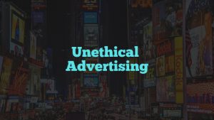Unethical Advertising - How Brands Cheat Consumers Through Advertising ...